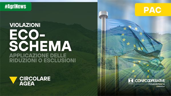 PAC, Applicazione delle riduzioni o esclusioni per violazioni degli Eco-schemi - Confcooperative ...