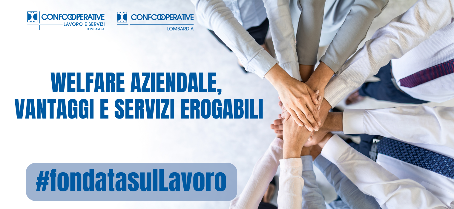 Welfare aziendale, vantaggi e servizi erogabili - Confcooperative Lombardia